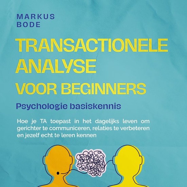 Transactionele analyse voor beginners – Psychologie basisken