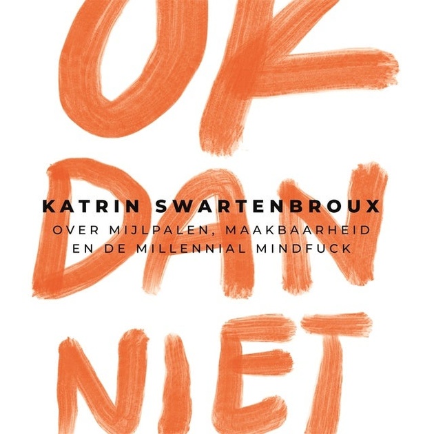 OK dan niet: Over mijlpalen, maakbaarheid en de millennial m